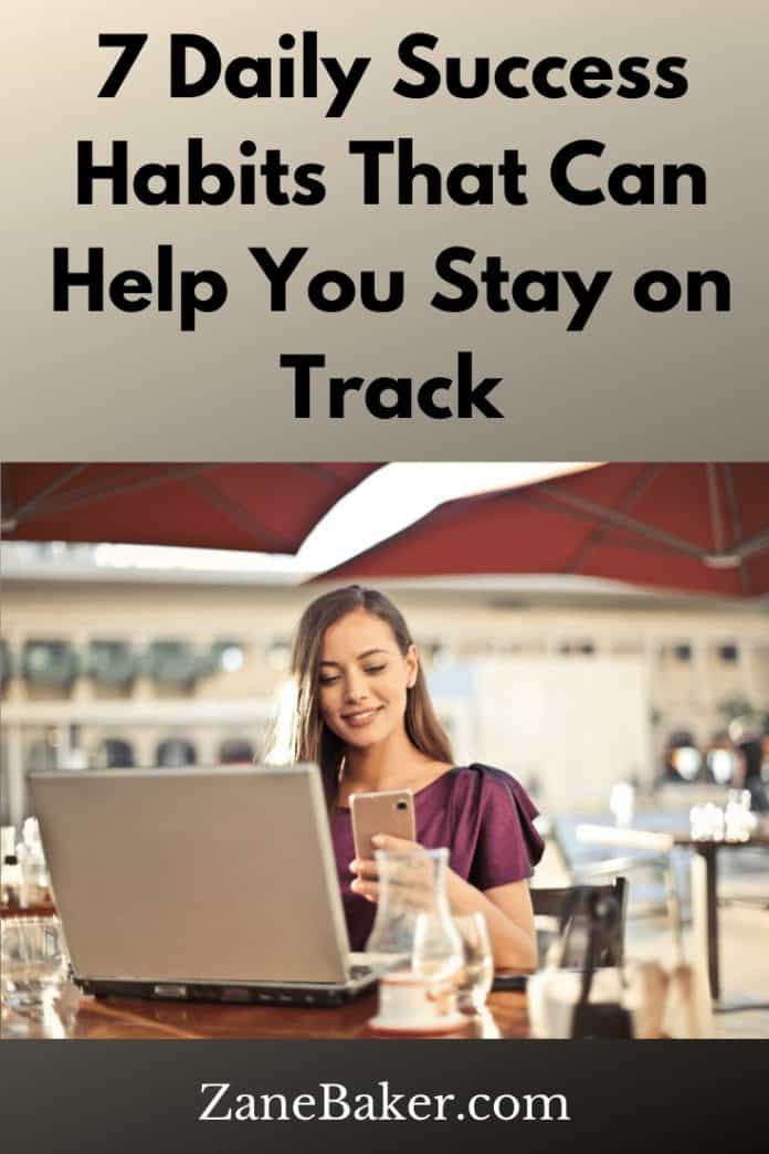 7 Daily Success Habits That Can Help You Stay on Track